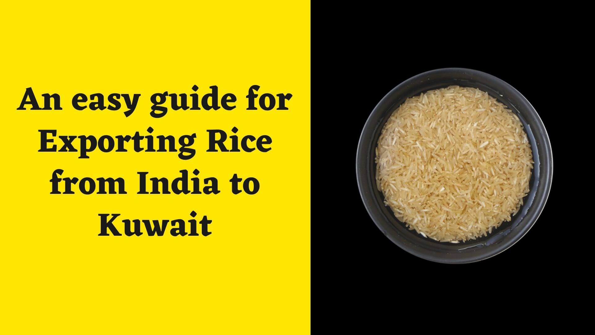How can one Export Rice from India to Kuwait? | Blogs
