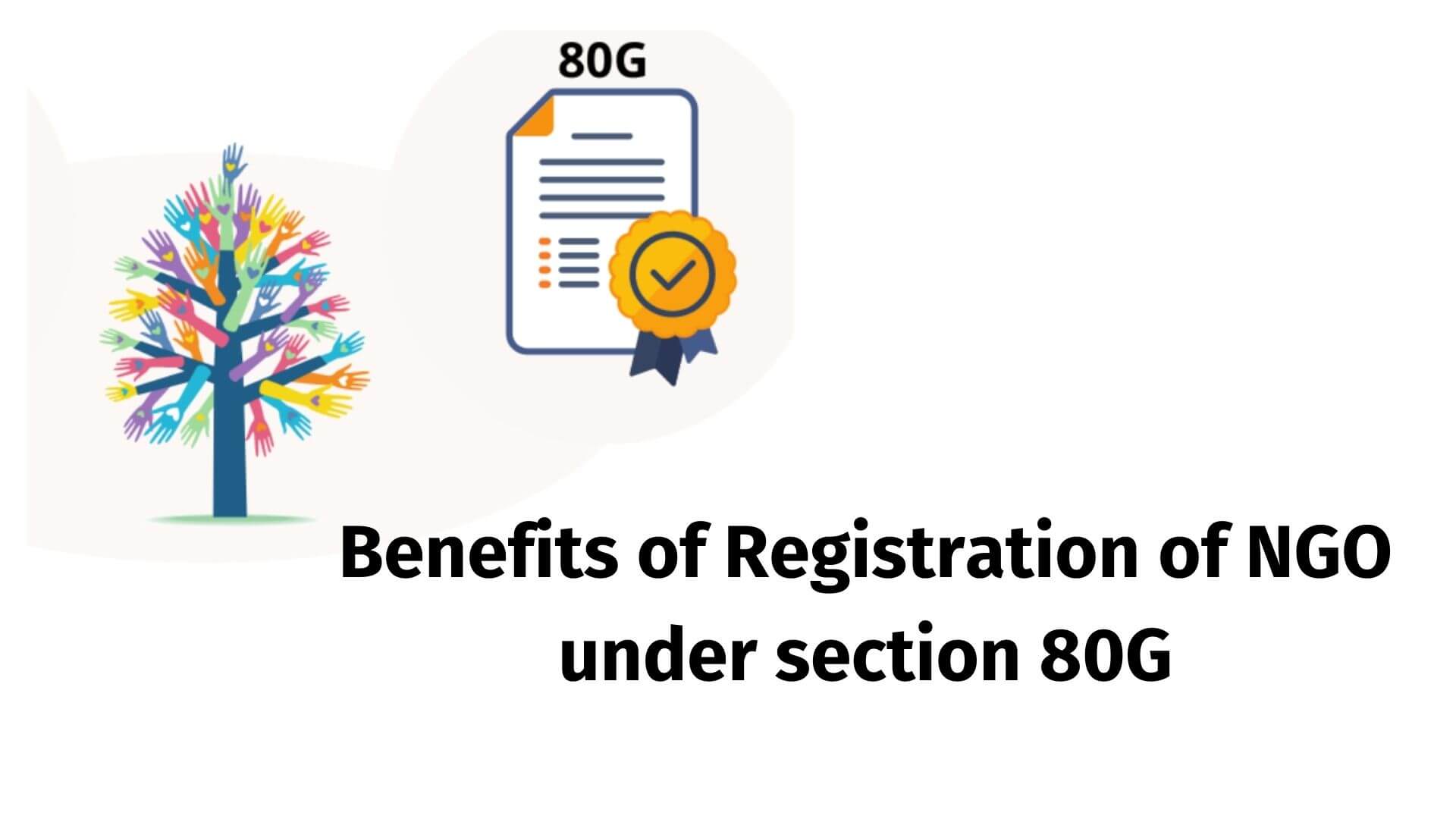 Benefits of Registration of NGO under section 80G | Blogs