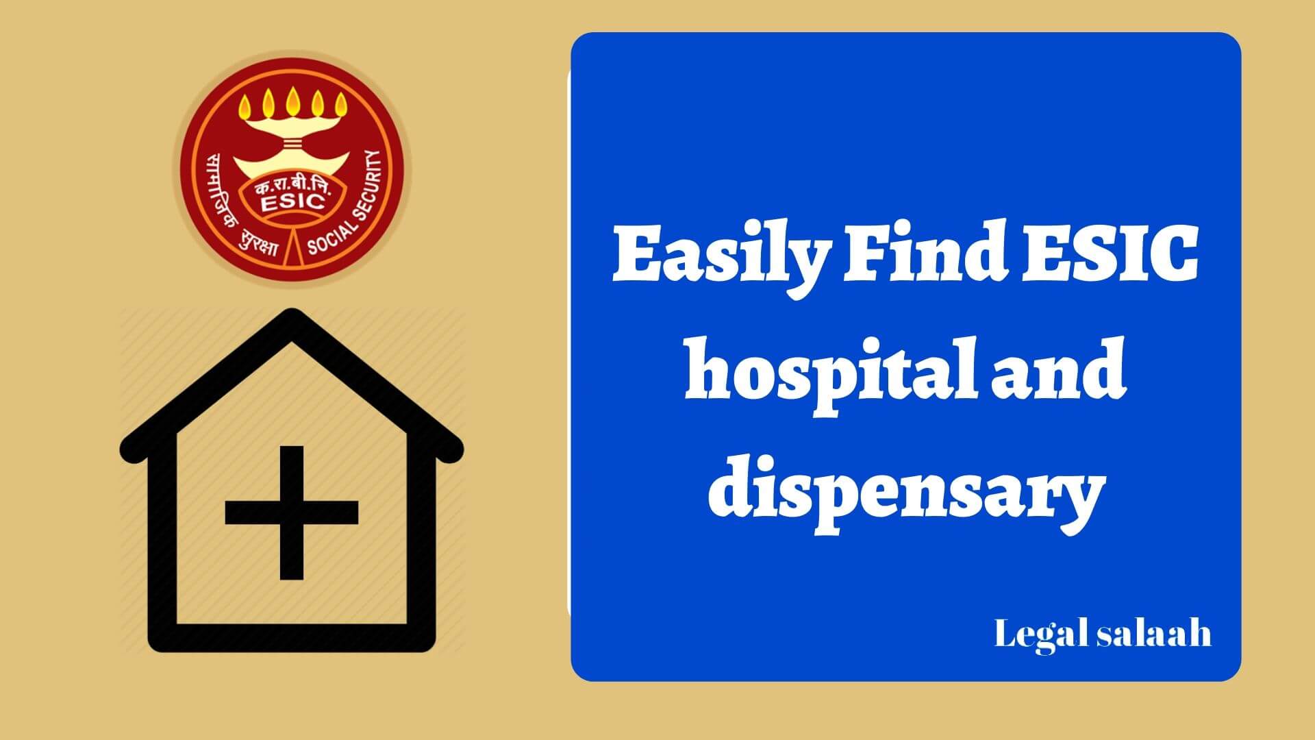 Easily Find ESIC hospital and dispensary | Blogs