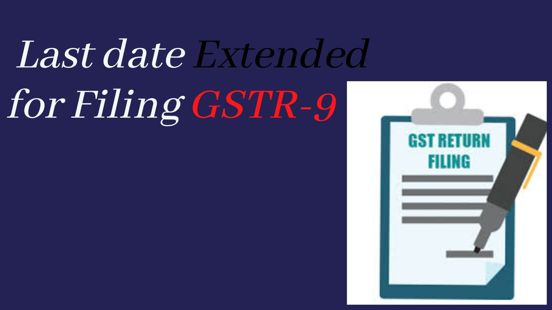 Last date to File GST return Extended for Businessmen | Blogs