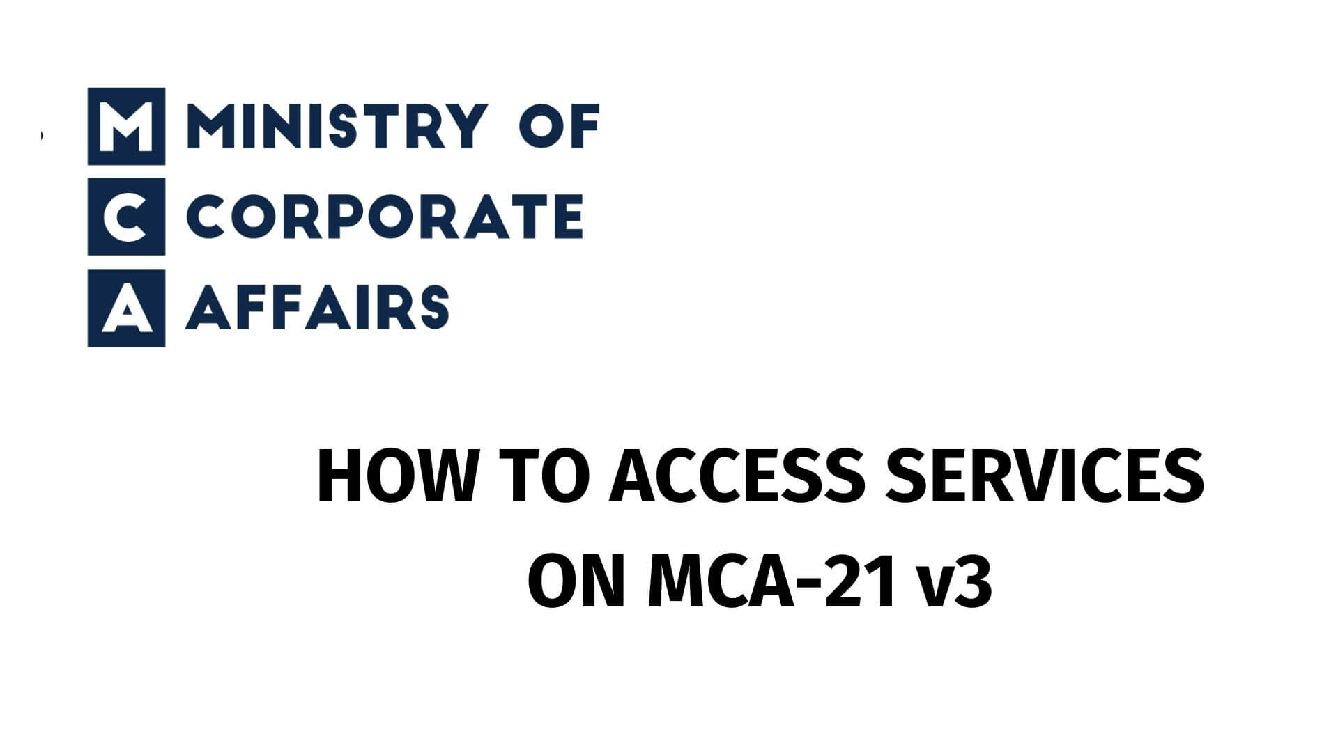 HOW TO ACCESS SERVICES ON MCA-21 v3 | Blogs