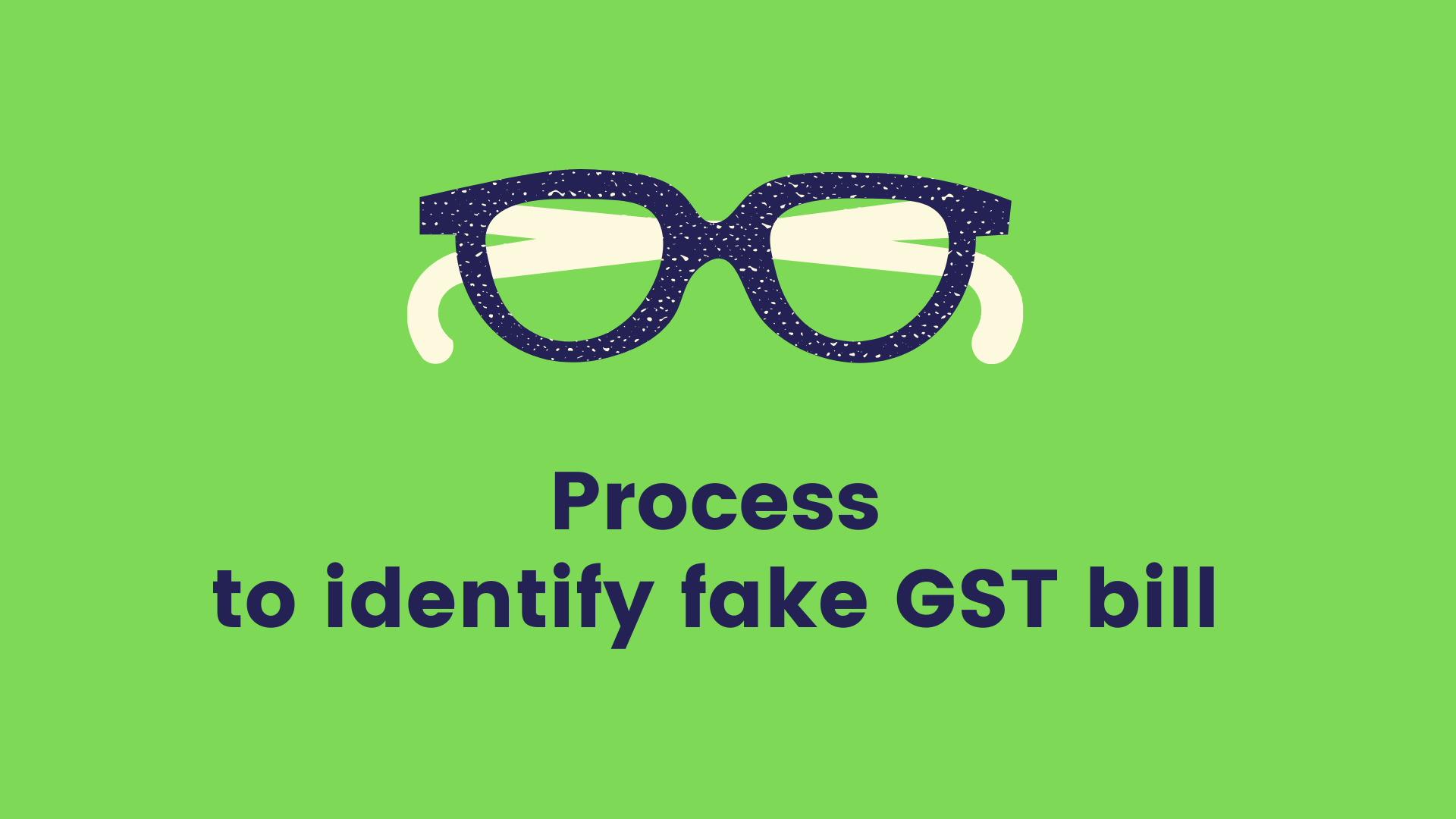 How to identify a fake GST bill | Blogs
