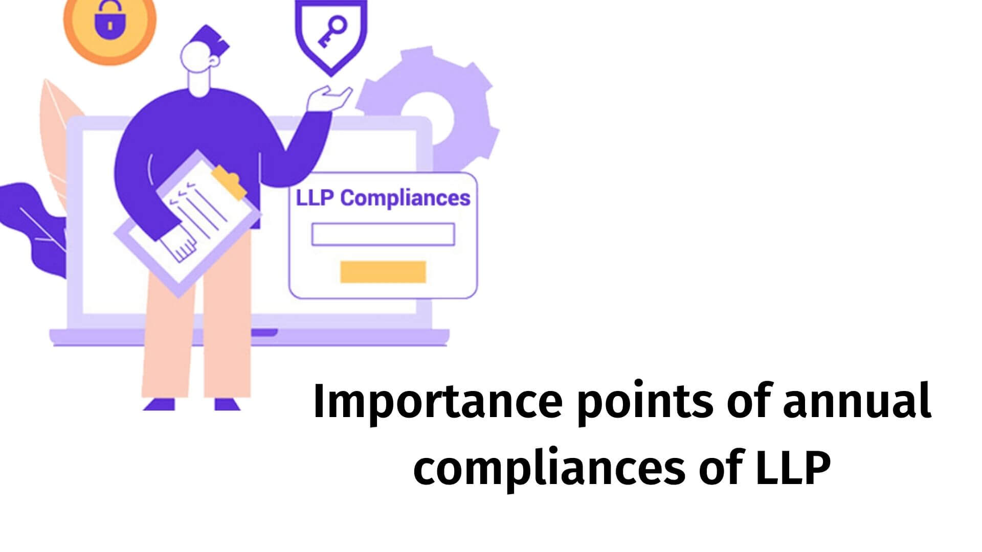 Importance points of annual compliances of LLP | Blogs