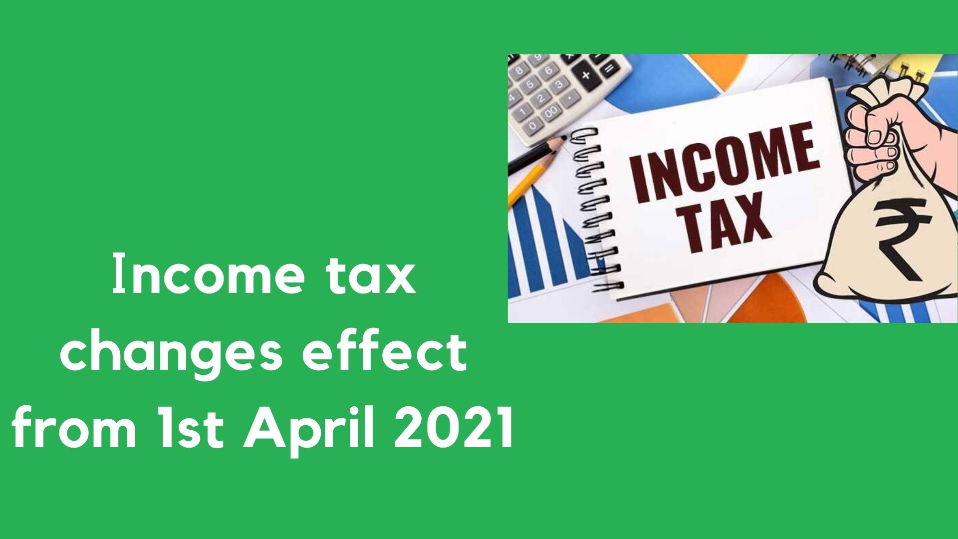 Changes in income tax effect from 1st April 2021 | Blogs