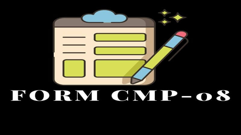 All you need to know about Form CMP-08 | Blogs