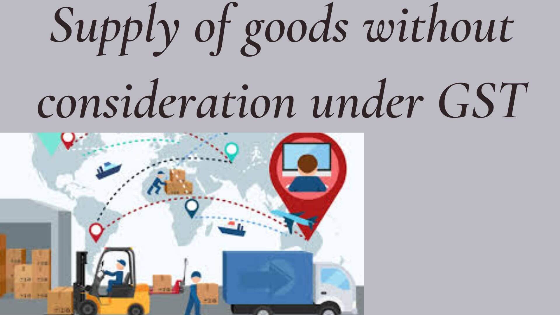 Goods supply without consideration under GST | Blogs